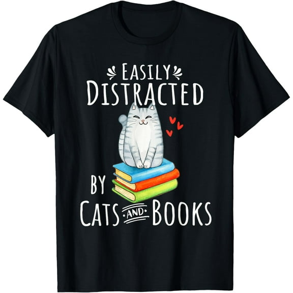 Easily Distracted by Cats and Books - Cat & Book Lover Short Sleeve T ...
