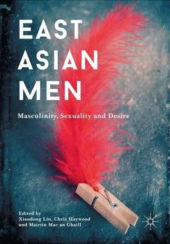 East Asian Men: Masculinity, Sexuality and Desire (Paperback) - Walmart.com