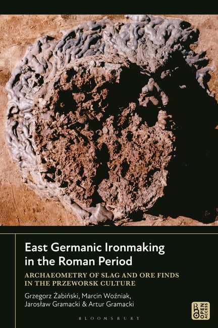East Germanic Ironmaking in the Roman Period: Archaeometry of Slag and ...