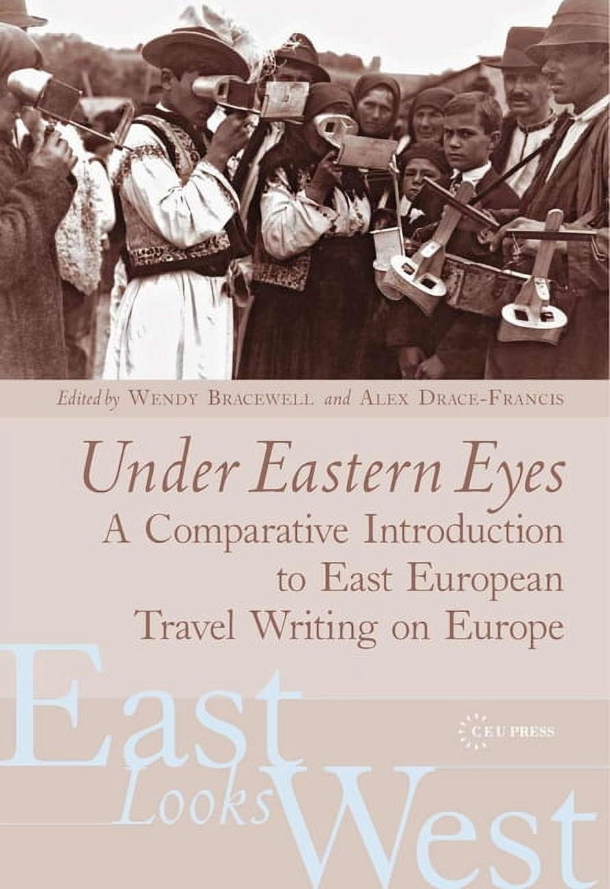 East Looks West Under Eastern Eyes: A Comparative History of East ...