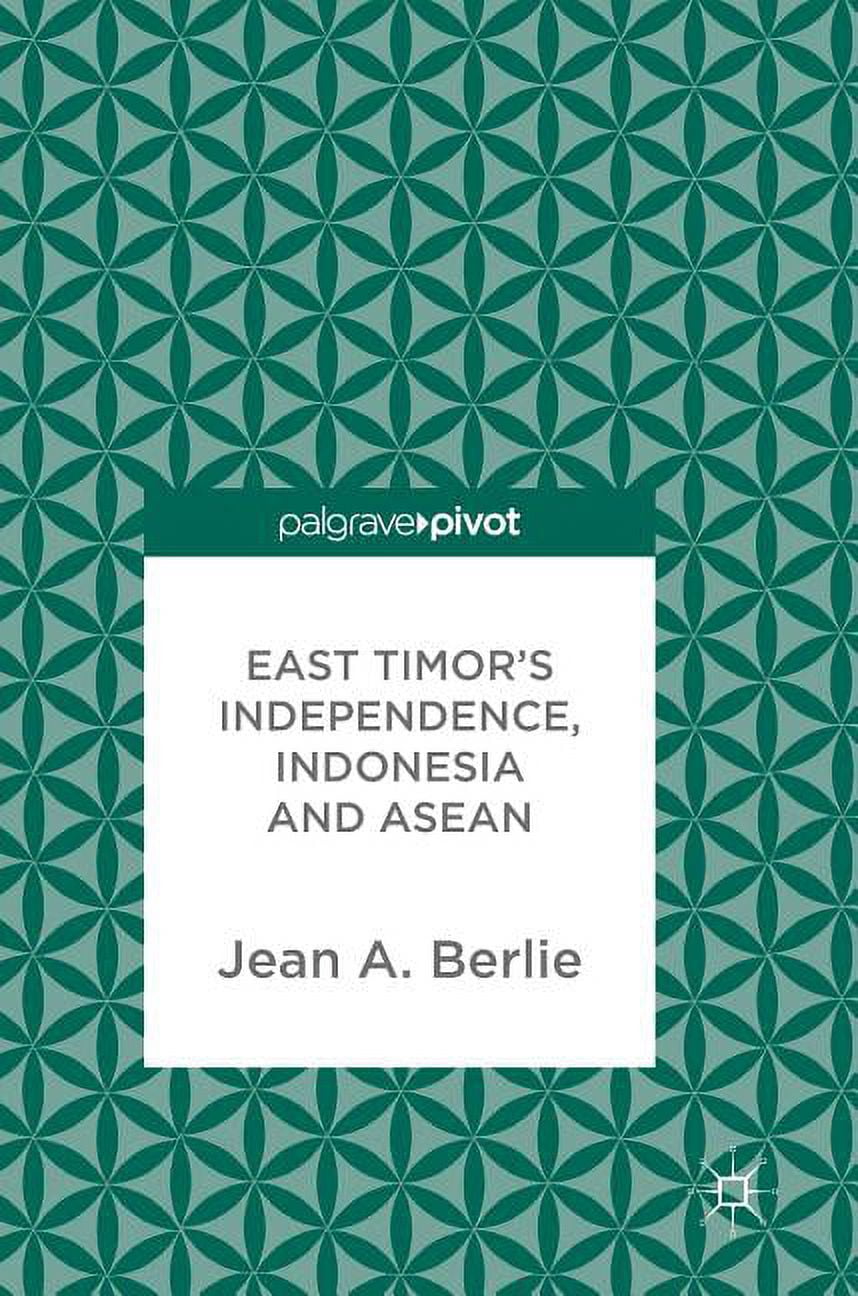 East Timor's Independence, Indonesia and ASEAN, (Hardcover) - Walmart.com