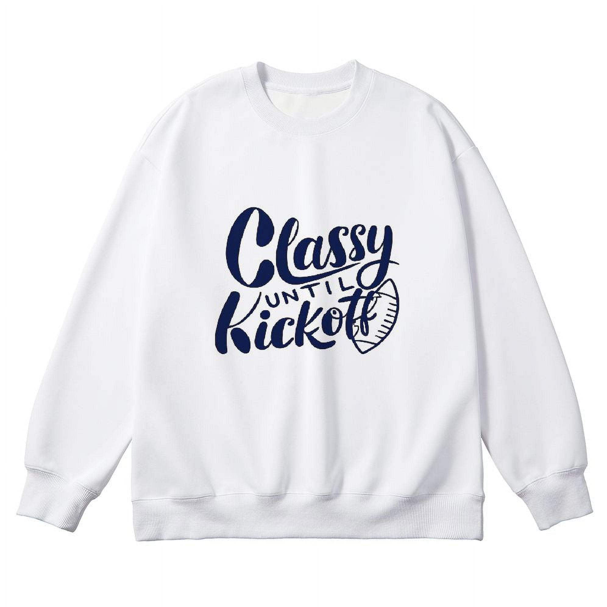 EastSmooth Women men Classy Until Kickoff Sweatshirt Football Shirt ...
