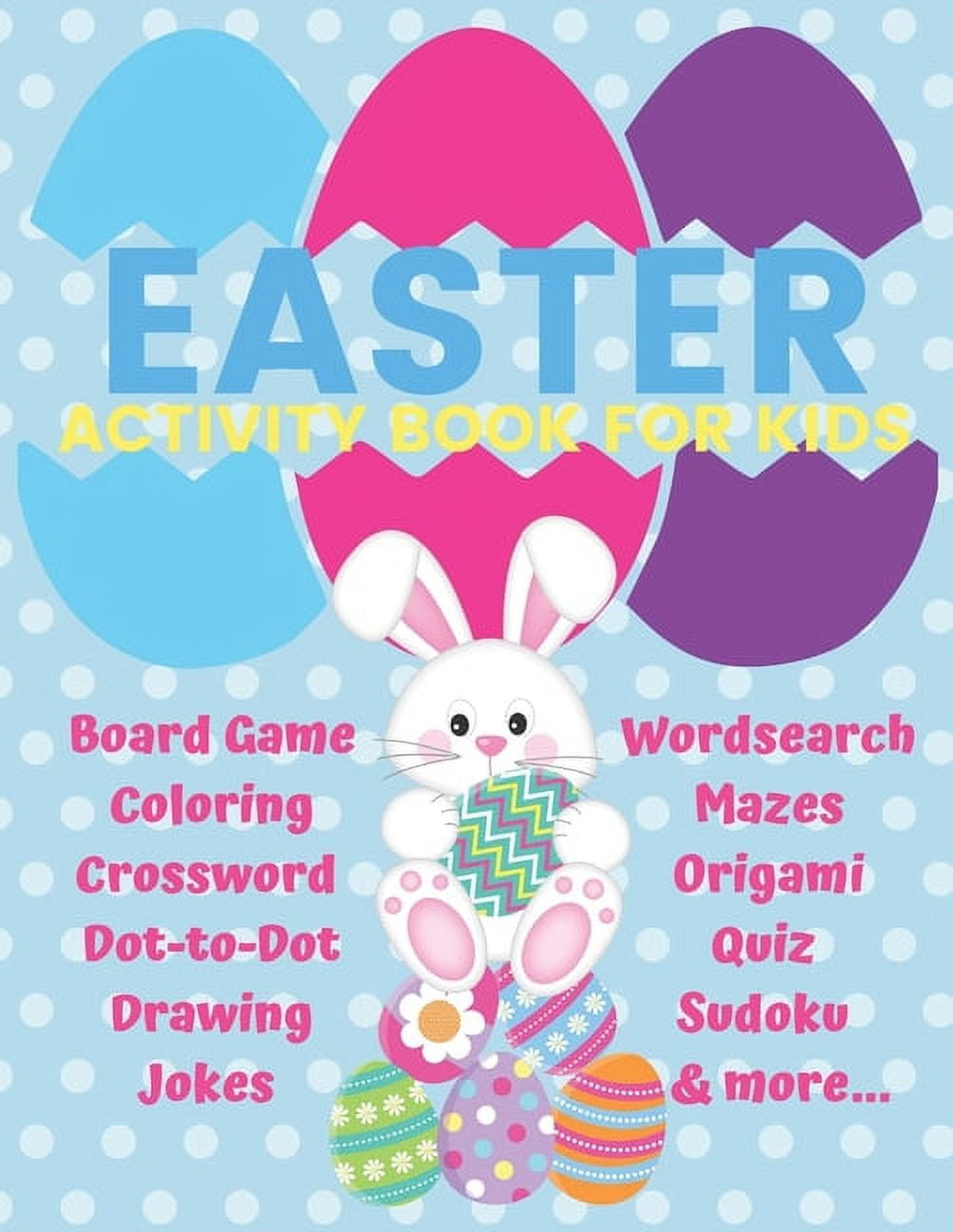 Easter Activity Book for Kids: Board Game Coloring Crossword Dot-to-Dot ...