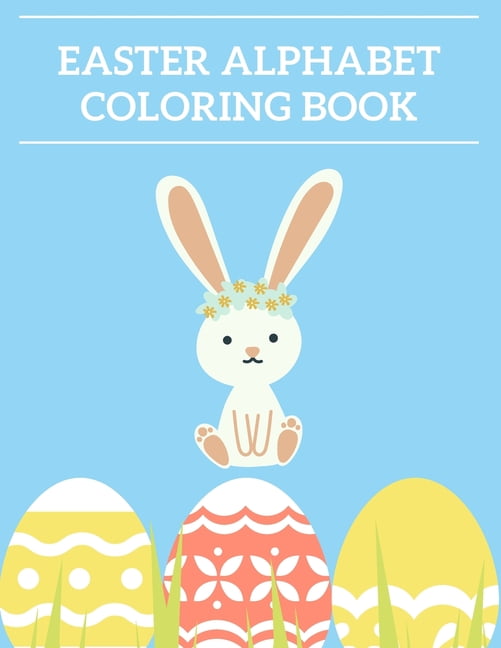 Easter Alphabet Coloring Book: A-Z Activity Book for Kids, Toddlers ...