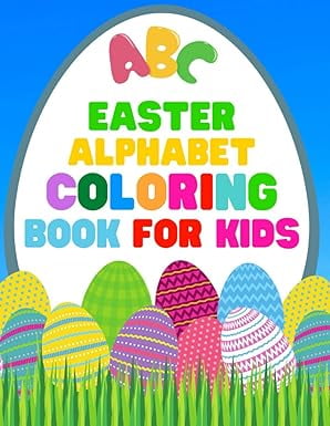 Easter Alphabet Coloring Book For Kids: Jumbo Easter Coloring Book For ...