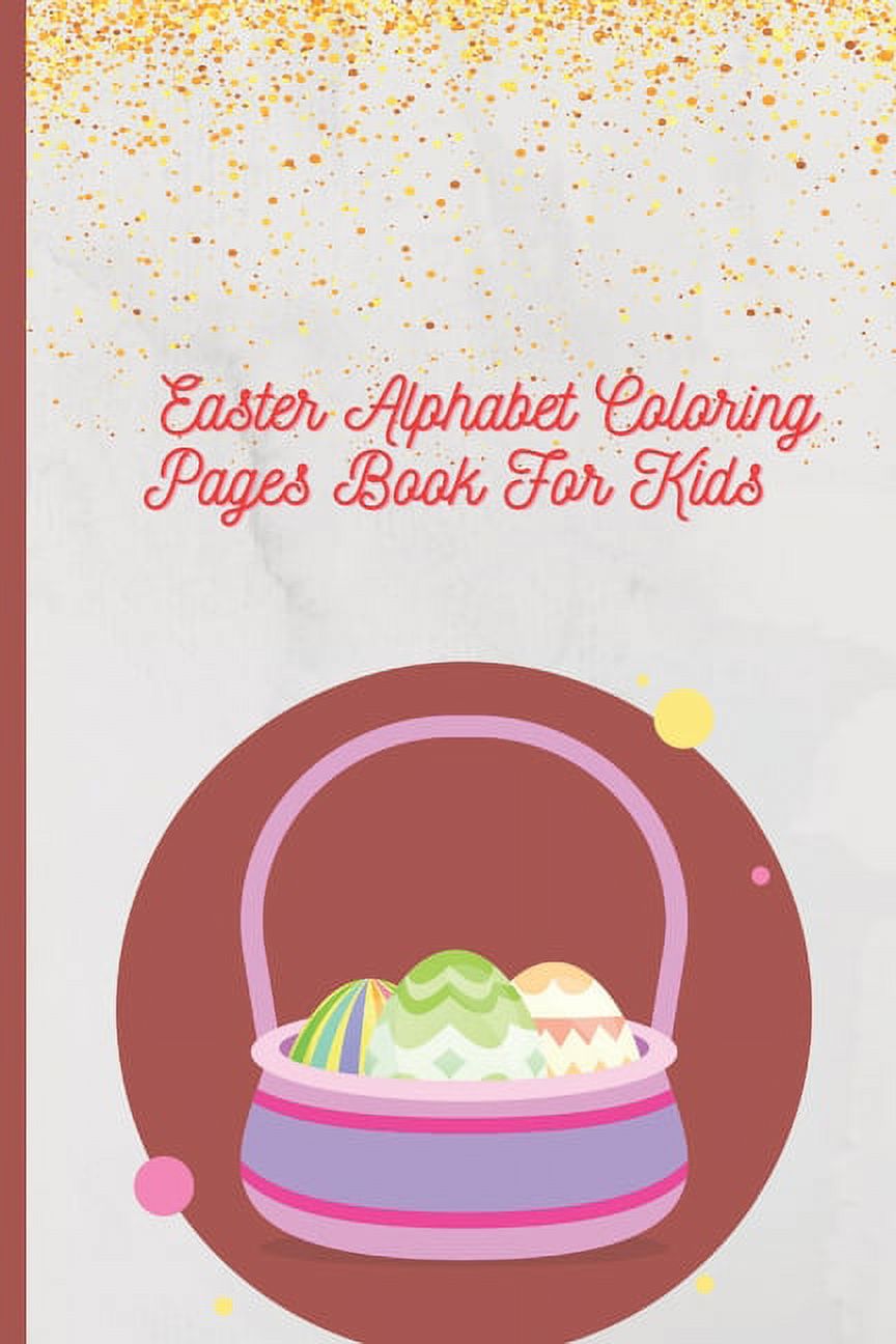 Easter Alphabet Coloring Pages Book For Kids (Paperback) - Walmart.com