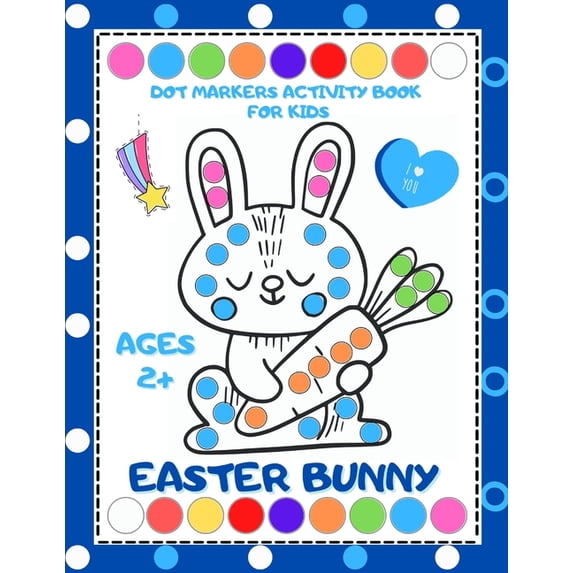 Easter Bunny Dot Markers Activity Book for Kids Ages 2+: Easy Guided ...