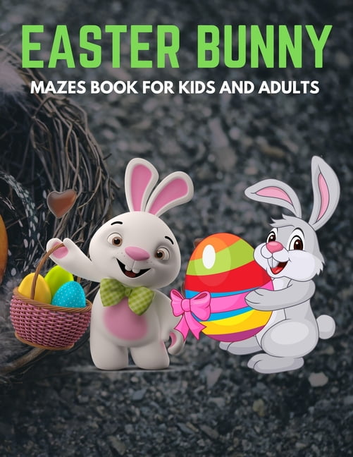 Easter Bunny Mazes Book For Kids And Adults : Activity Book for Kids ...