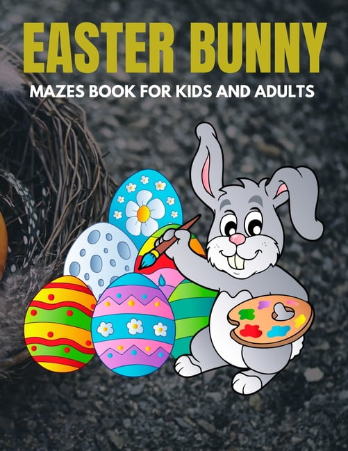 Easter Bunny Mazes Book For Kids And Adults : Activity Book for Kids ...