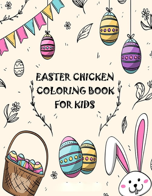 Easter Chicken Coloring Book for kids : Chickens, and Bunnies - Happy ...