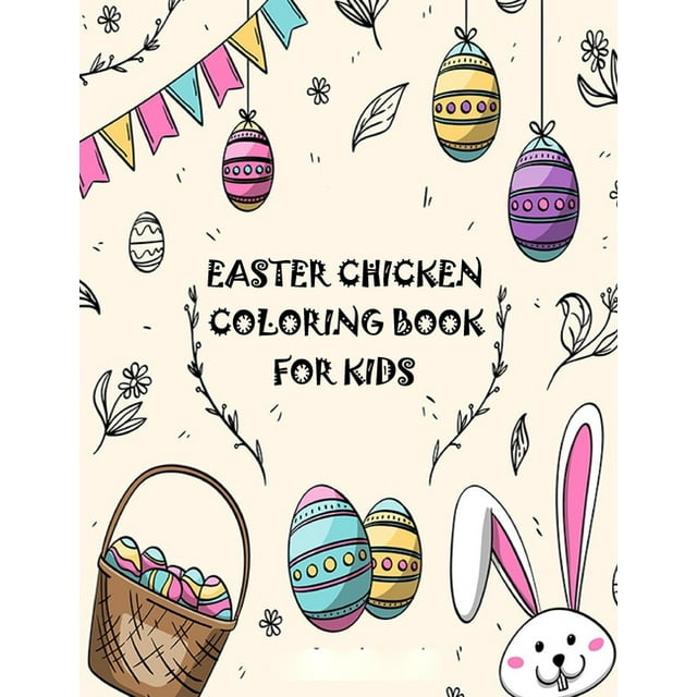 Easter Chicken Coloring Book for kids : Chickens, and Bunnies - Happy ...
