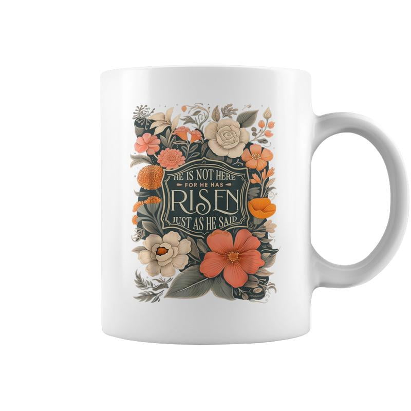 Easter Christian He Is Not Here He Has Risen Just As He Said Coffee ...
