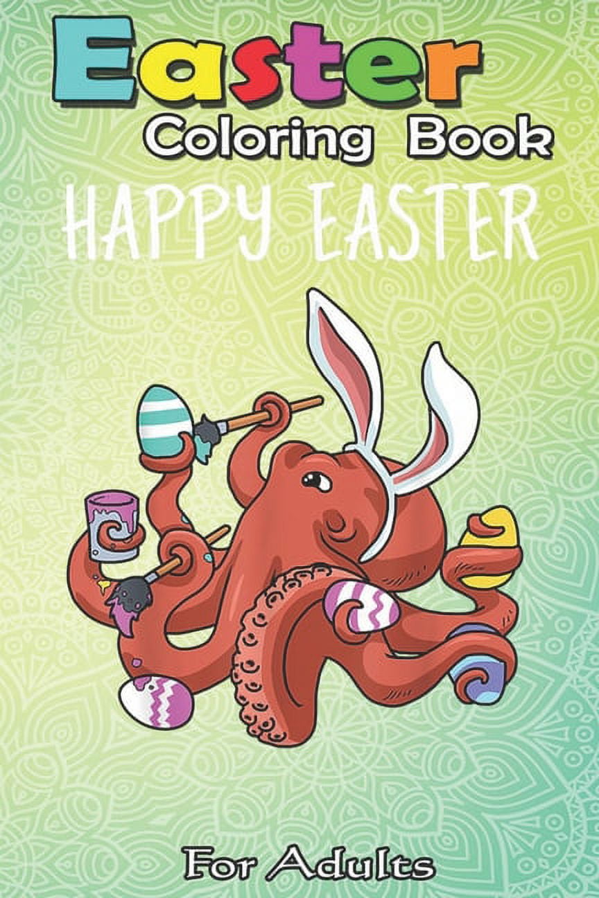 Easter Coloring Book For Adults: Easter Boys Girls Kids Gifts Egg Hunt ...