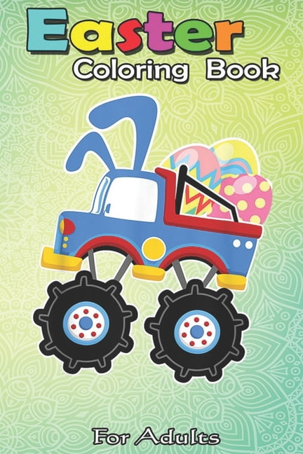 Easter Coloring Book For Adults: Funny Monster Truck Easter s Kids Boys ...