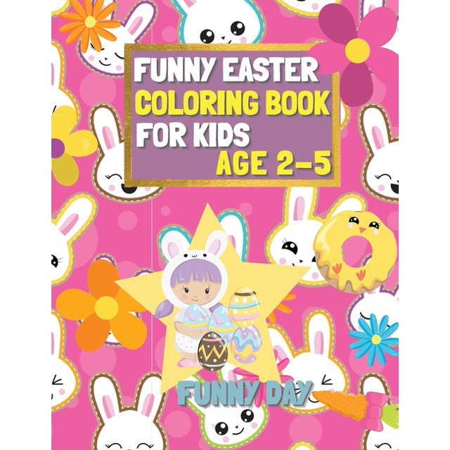 Easter Coloring Book: Easter Coloring Book for Kids age 2-5 : Have fun ...