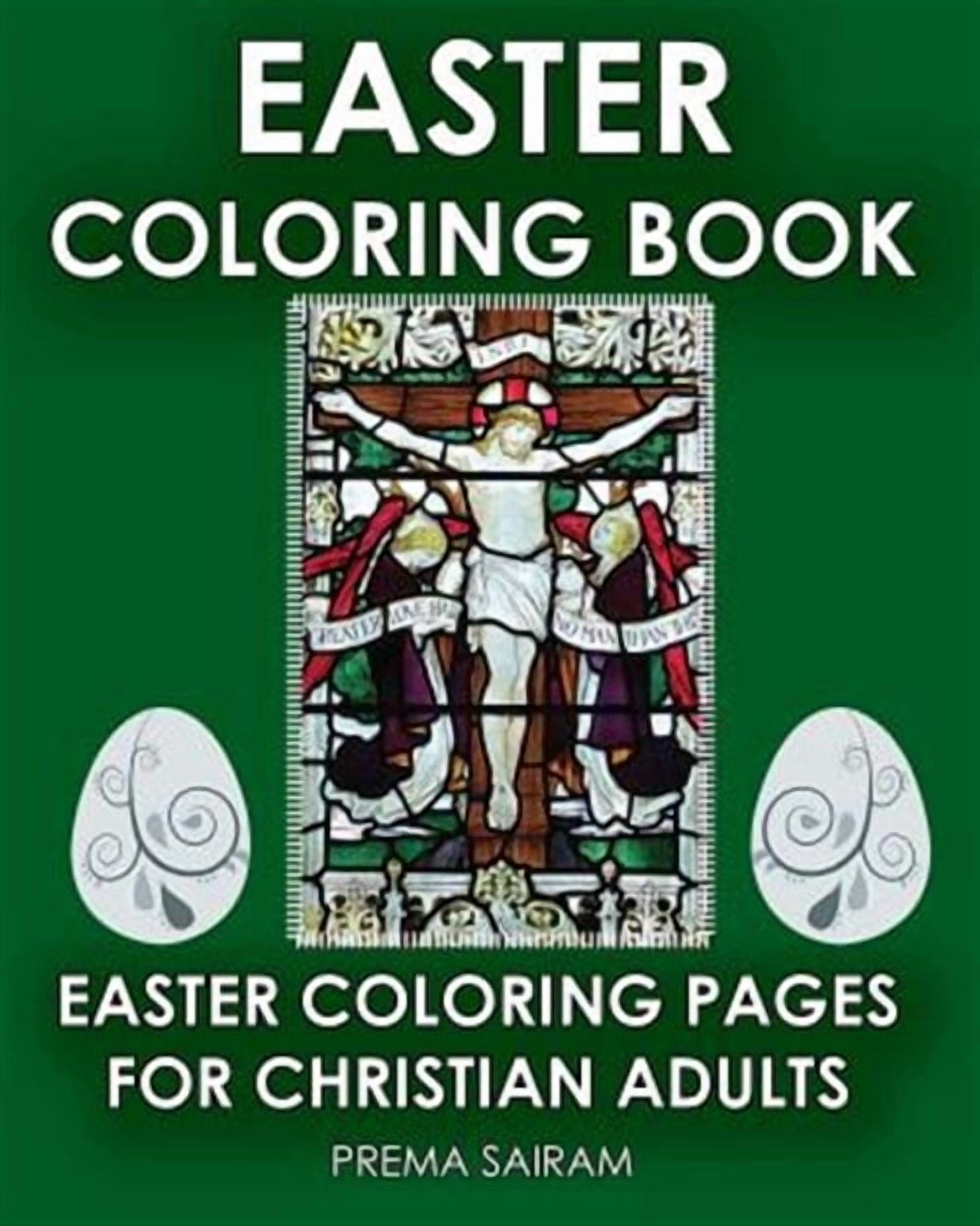 Easter Coloring Book: Easter Coloring Pages for Christian Adults: 2016 ...