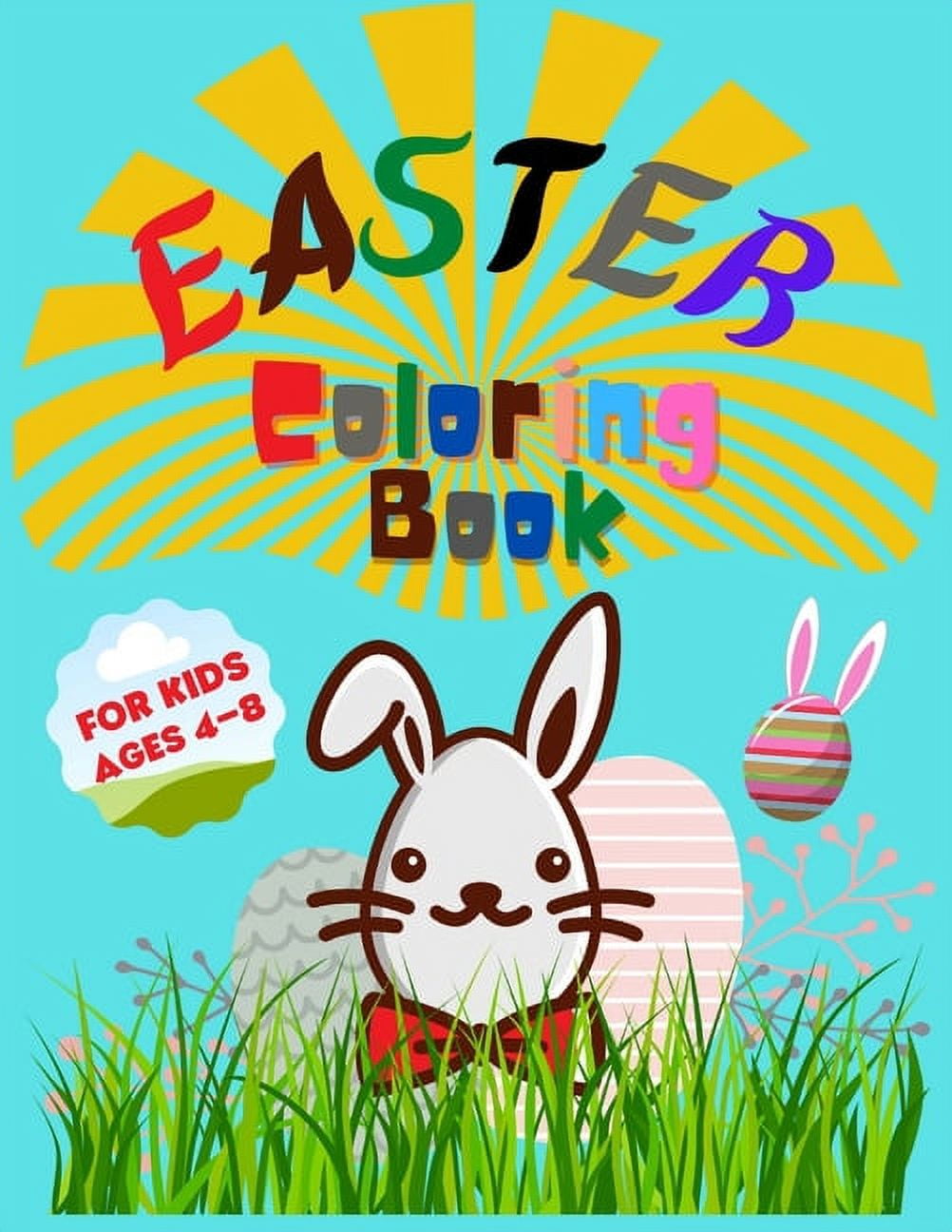 Easter Coloring Book for Kids Ages 4-8: Entertain Your Kid and Give a ...