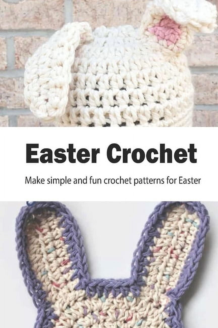 Easter Crochet : Make simple and fun crochet patterns for Easter ...