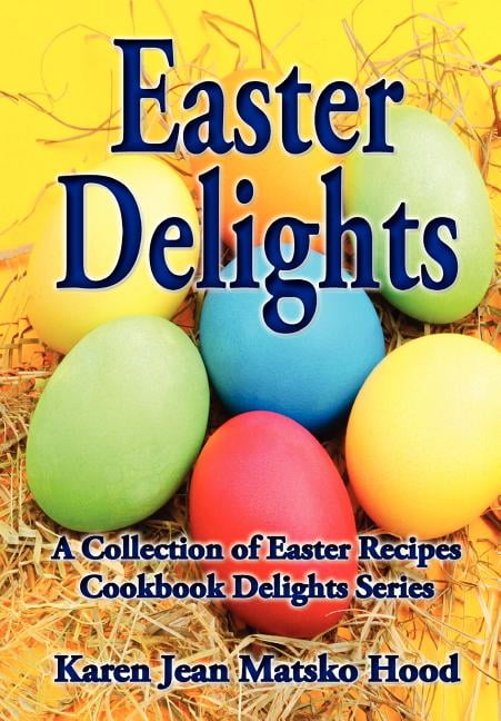 Easter Delights Cookbook (Hardcover) - Walmart.com