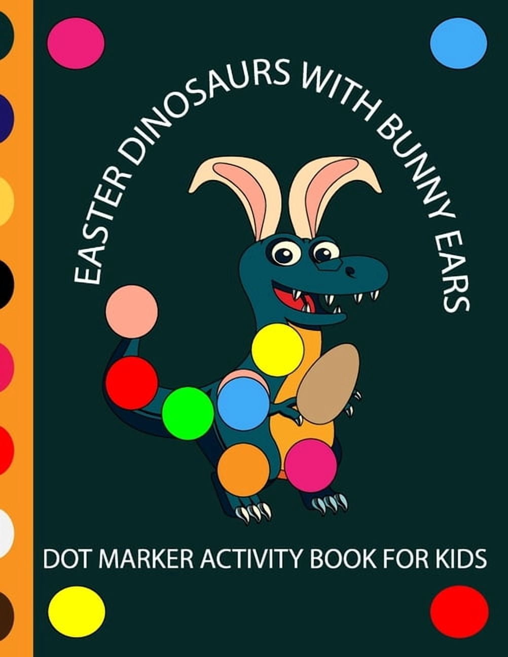Easter Dinosaur With Bunny Ears Dot Markers Activity Book For Kids ...