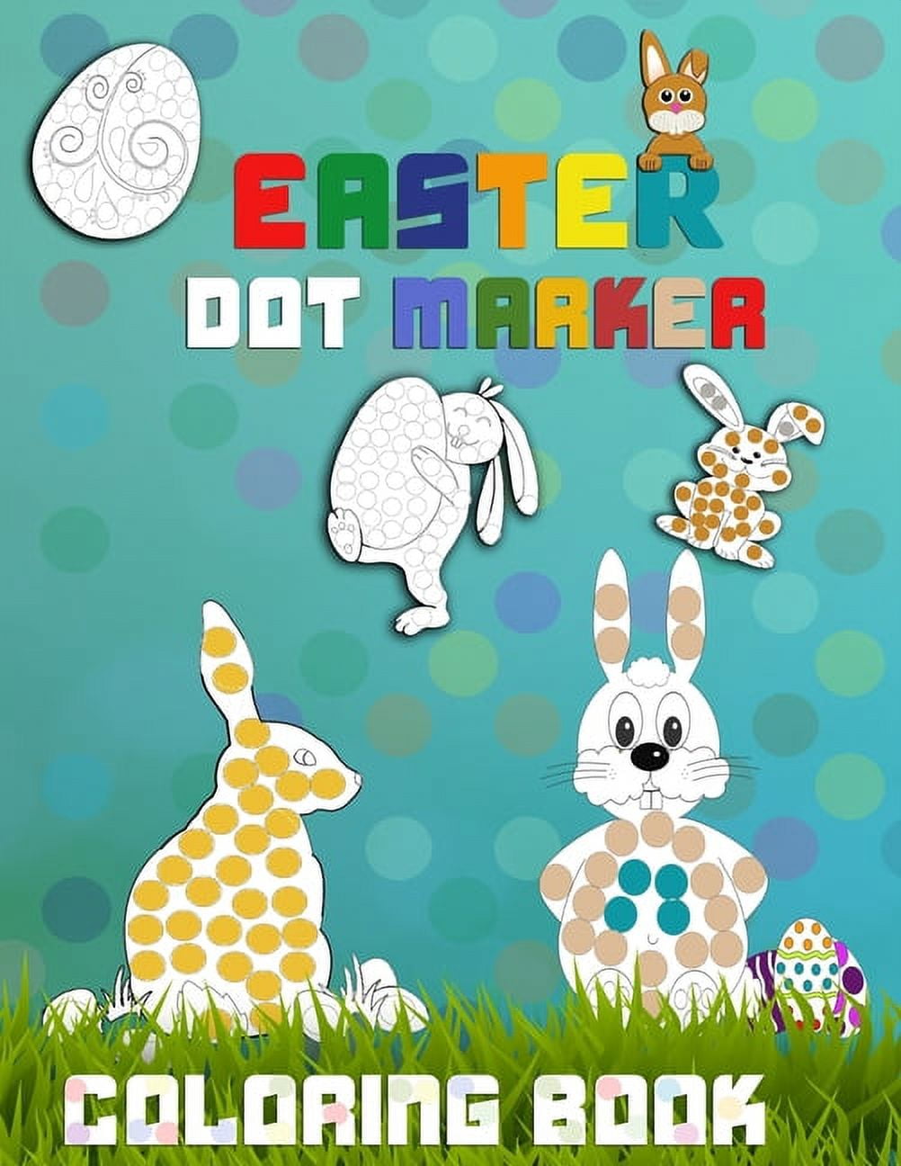 Easter Dot Marker Coloring Book: Dot Coloring Book For Kids ! Easy ...
