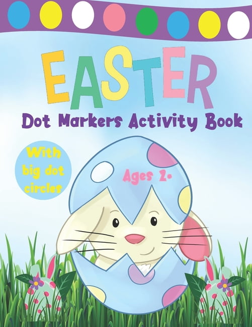 Easter Dot Markers Activity Book Ages 2+: Easy Toddler and Preschool ...