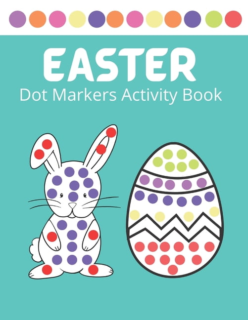 Easter Dot Markers Activity Book: Easy Guided BIG DOTS, Dot Coloring ...
