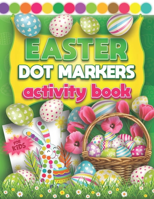 Easter Dot Markers Activity Book For Kids: Fun Do a Dot Art Coloring ...