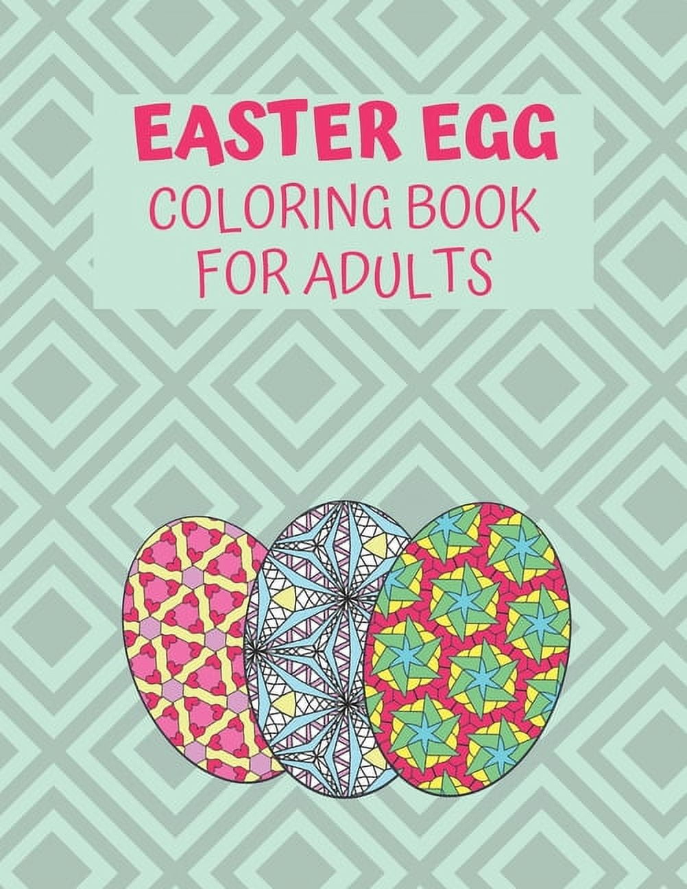 Easter Egg Coloring Book For Adults : Unique Geometric Designs For ...