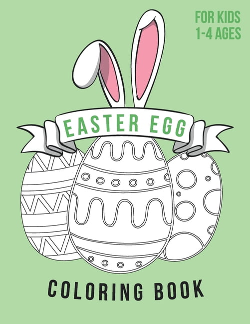 Easter Egg Coloring Book For Kids Ages 1-4: Color, draw and cut out ...