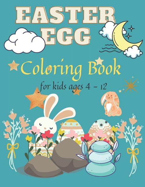 Easter Egg Coloring Book For Kids ages 4-12: Amazing Easter Coloring ...