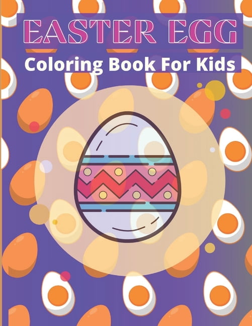 Easter Egg Coloring Book for Kids : A Collection of Fun and Easy Easter ...