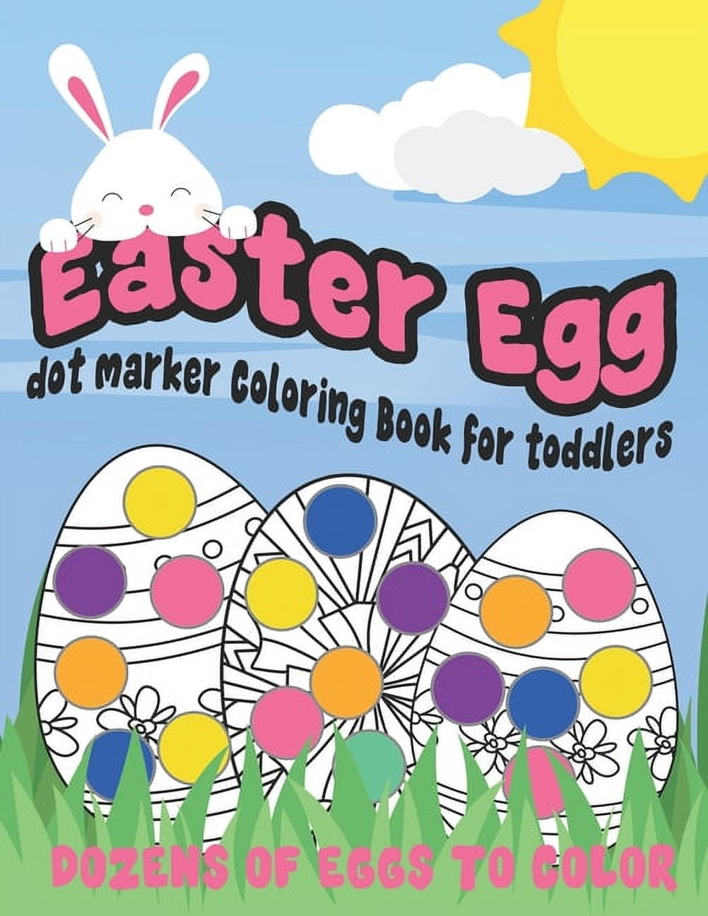 Easter Egg Dot Marker Coloring Book for Toddlers: Easter Dot Marker ...