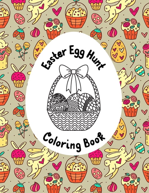 Easter Egg Hunt Coloring Book : This Beautiful Activity Book has 50 ...
