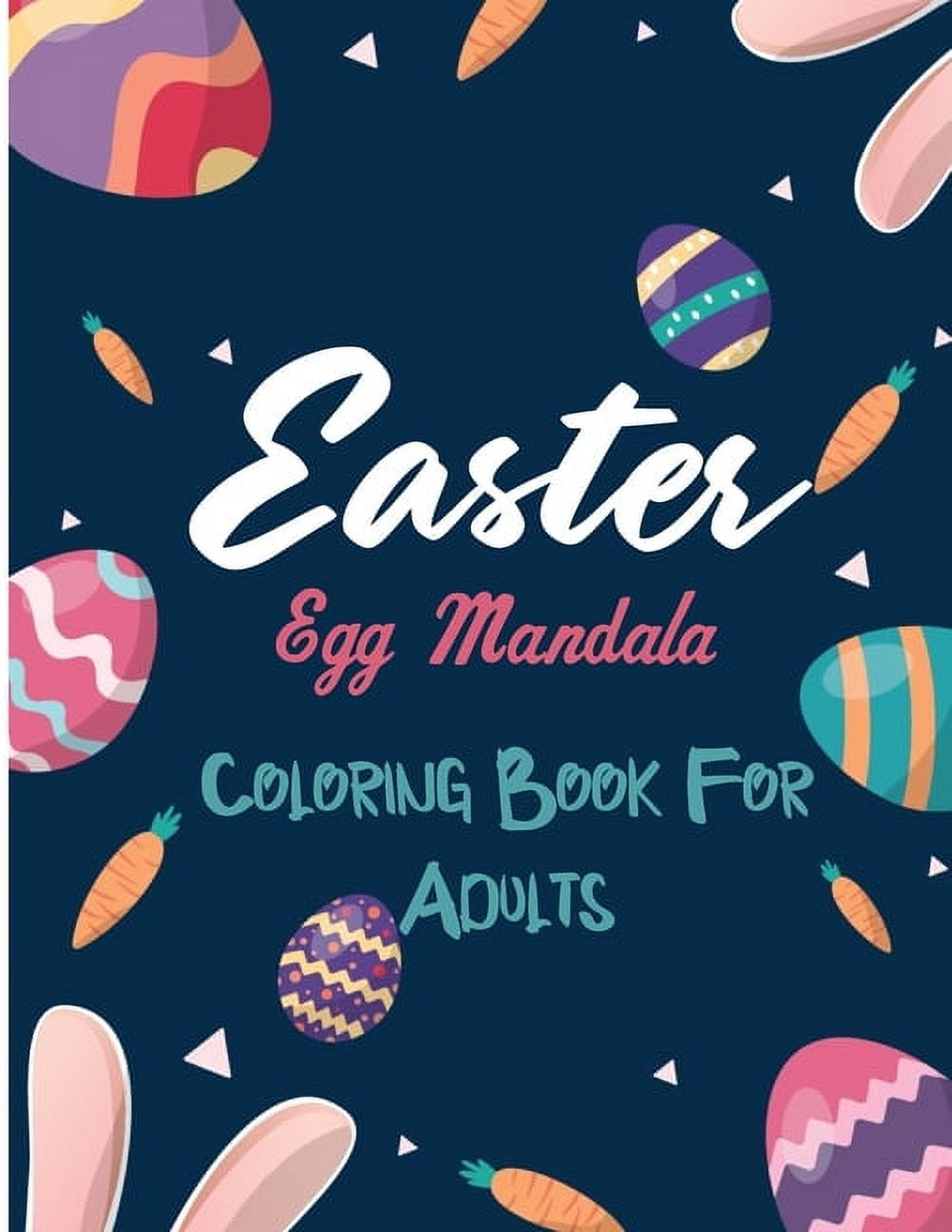 Easter Egg Mandala Coloring Book For Adults: Mandalas Egg Basket And ...