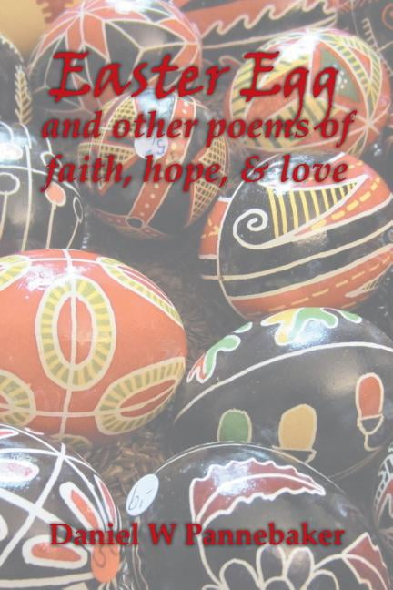 Easter Egg and Other Poems of Faith, Hope, & Love - Walmart.com