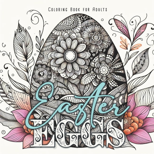 Easter Eggs Coloring Book for Adults: Zentangle Easter Eggs Coloring ...