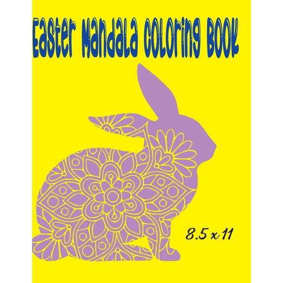 Easter Mandala Coloring Book: Easter Coloring Pages 62 Pages for Kids ...