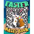 Easter Mazes Book: Easter Themed Activity Book for Kids Ages 8-12 ...