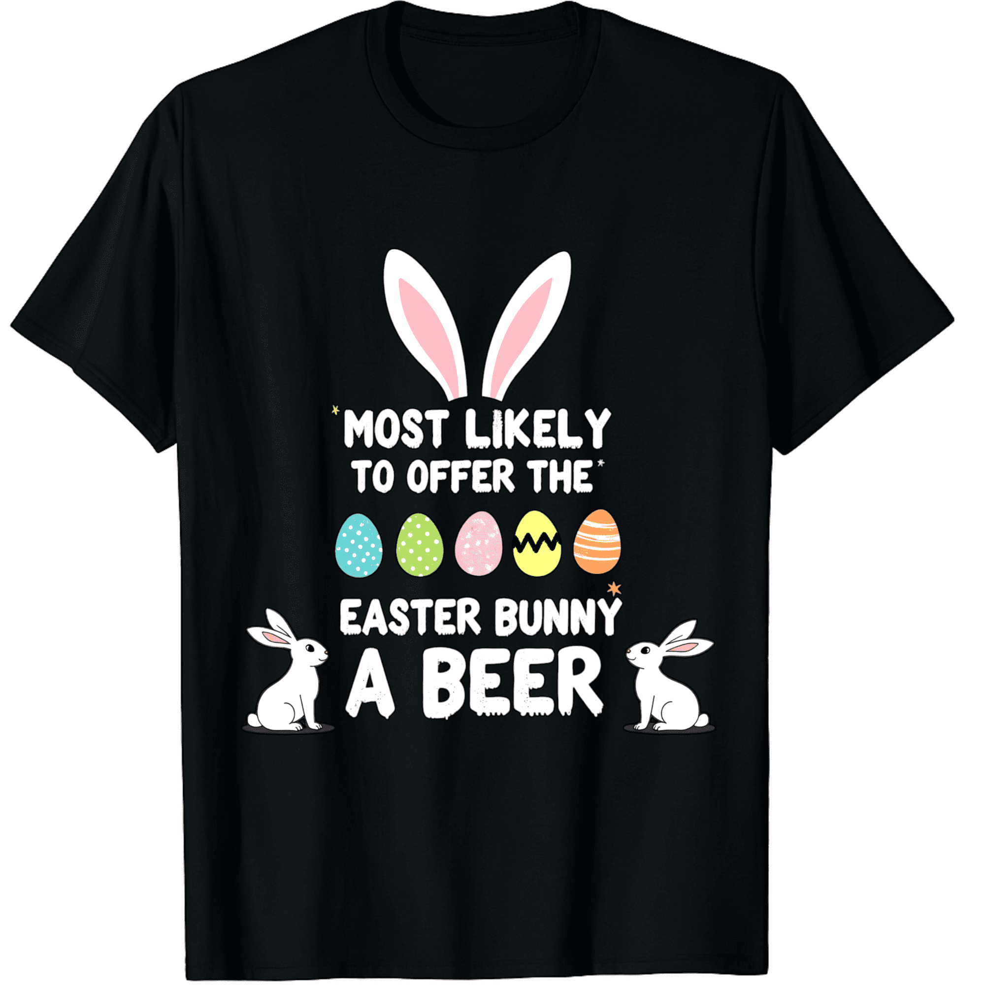 Easter Most Likely To Hide The Eggs Funny Humor Short Sleeve T-Shirt ...