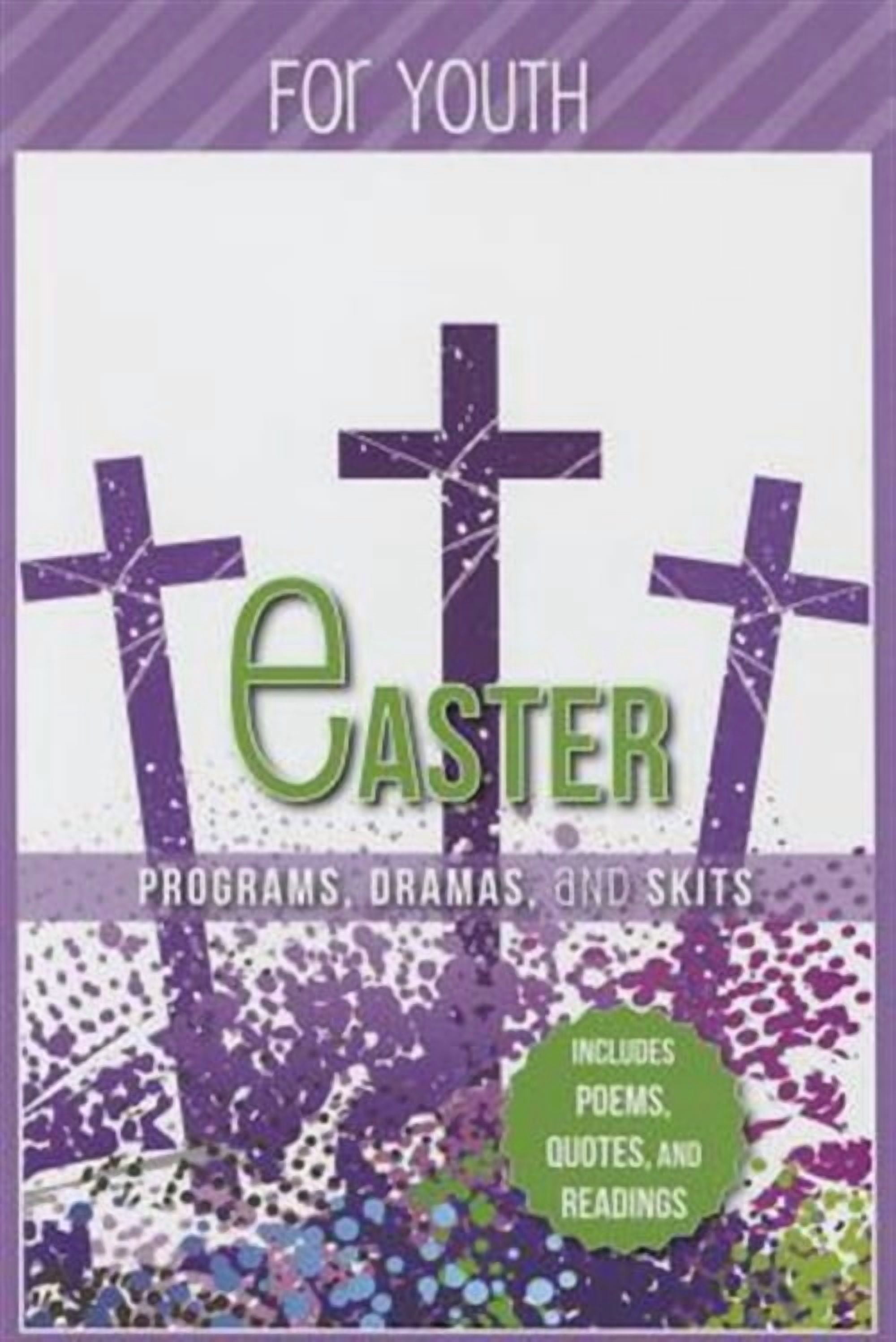 Easter Programs Dramas and Skits for Youth: Includes Poems, Quotes and ...