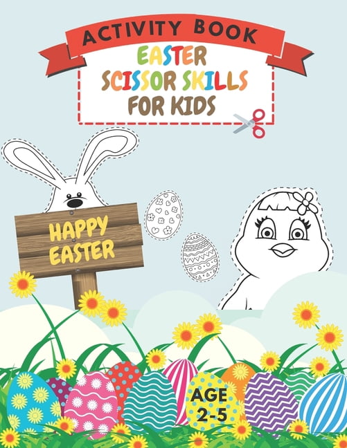 Easter Scissor Skills Activity Book For Kids Age 2-5: Preschool Cutting ...
