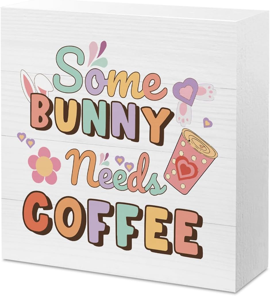 Easter Sign Decor Some Bunny Needs Coffee 5 x 5 inches Wooden Desk Sign ...