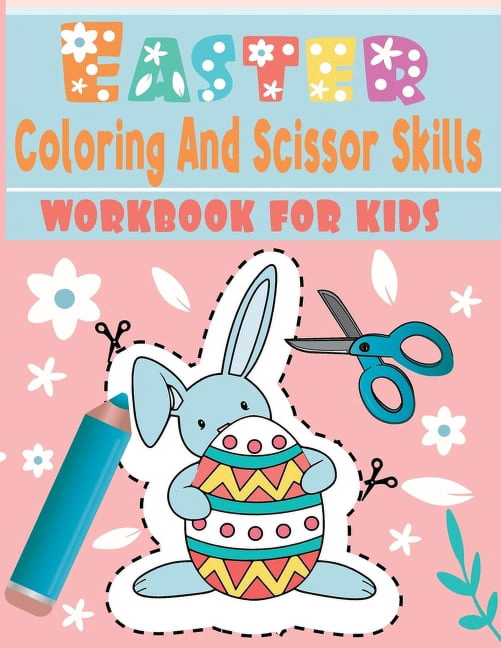 Easter coloring and scissor skills workbook for kids: A Fun Cutting ...