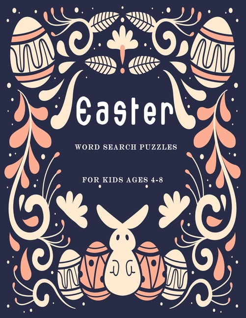 Easter word search puzzles for kids ages 4-8: The ultimate children's ...