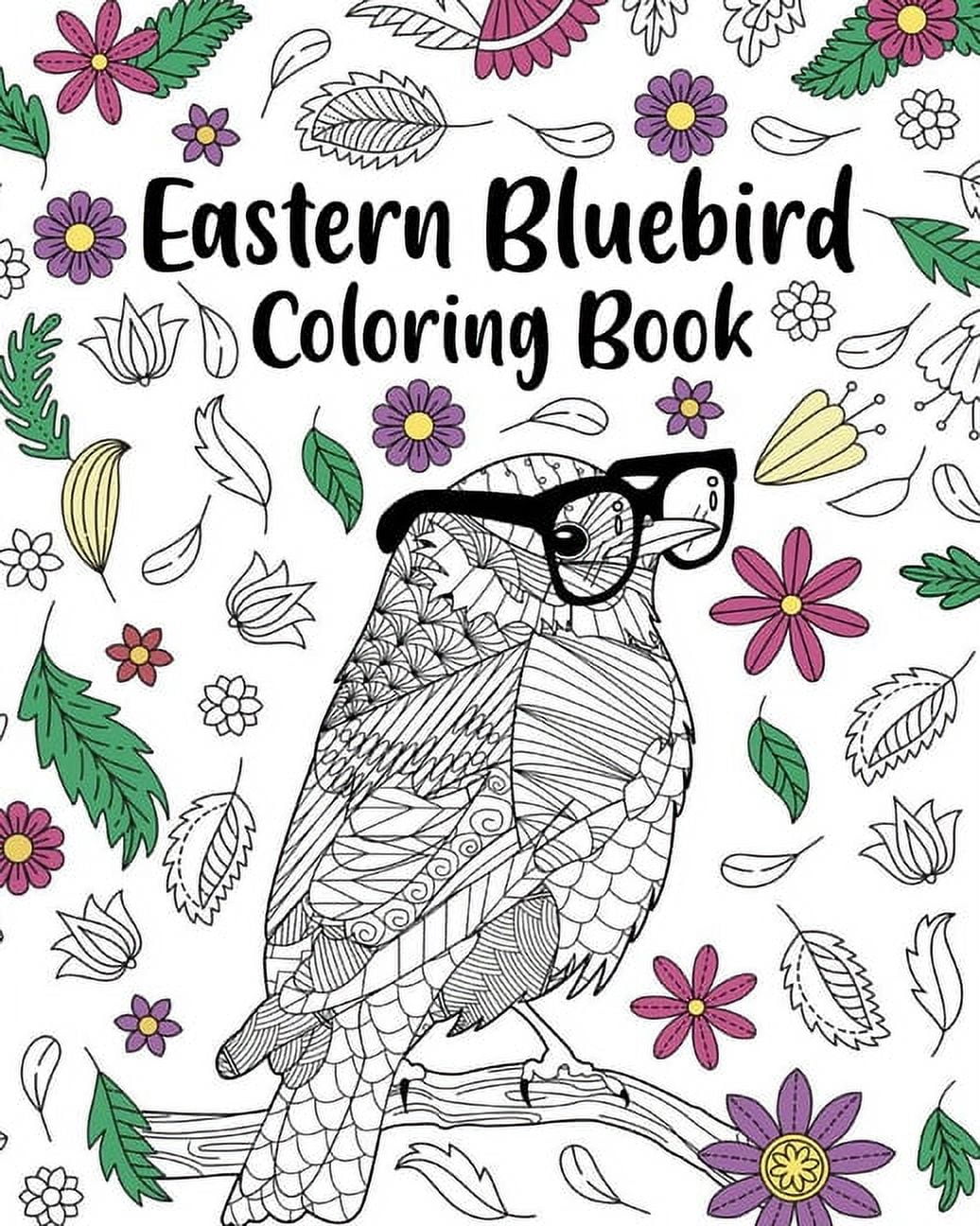 Eastern Bluebird Coloring Book: Zentangle Books for Adult, Floral ...