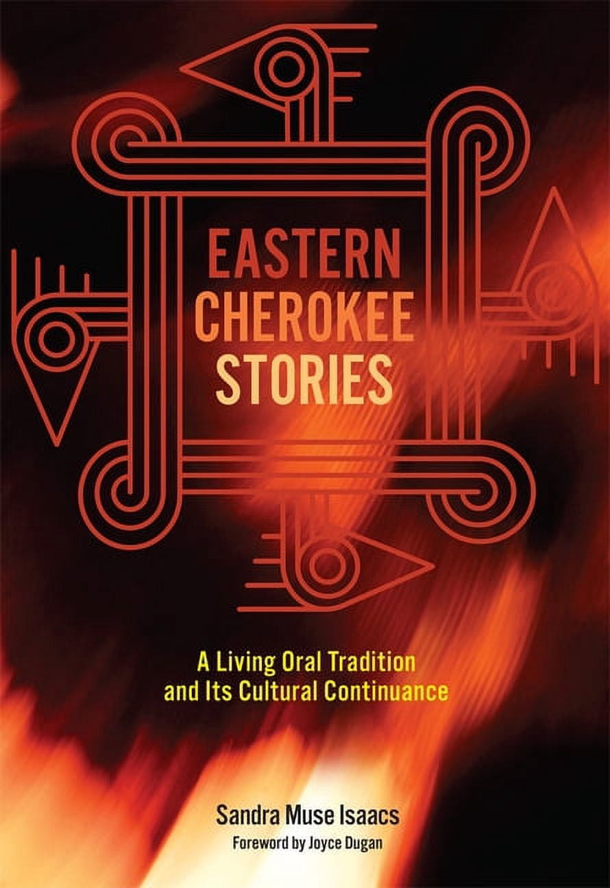 Eastern Cherokee Stories : A Living Oral Tradition and Its Cultural ...