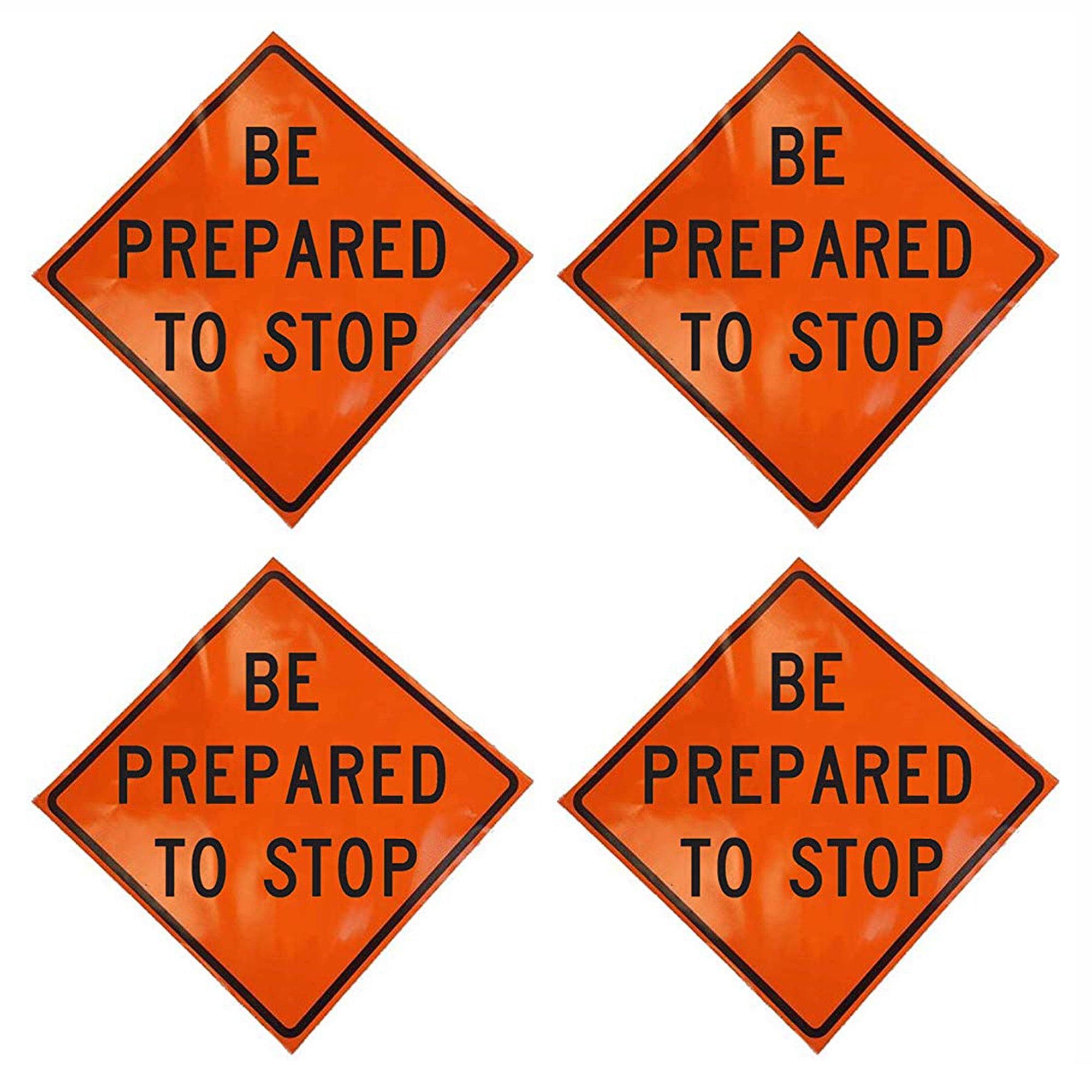 Eastern Metal Signs and Safety 48" Be Prepared To Stop Warning Sign, 4 ...