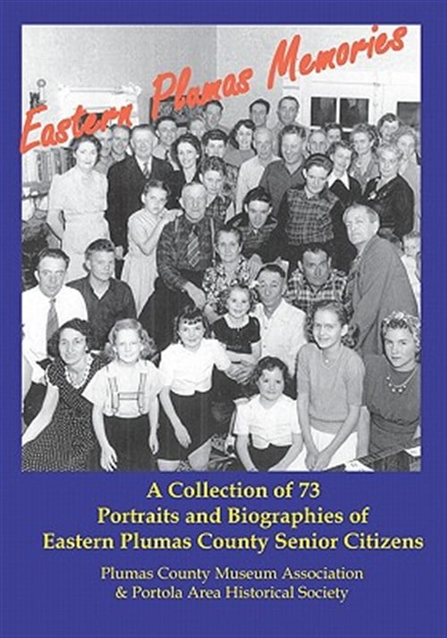Eastern Plumas Memories : A Collection of Seventy-three Portraits ...