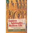 Eastern Spirituality for Modern Life: Exploring Buddhism, Hinduism ...